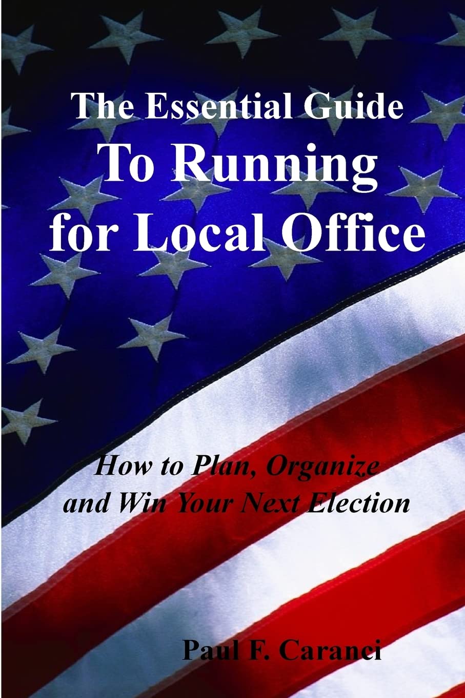 Mua The Essential Guide to Running for Local Office: How to Plan ...