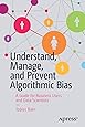 Amazon.com: Understand, Manage, and Prevent Algorithmic Bias: A Guide for Business Users and ...