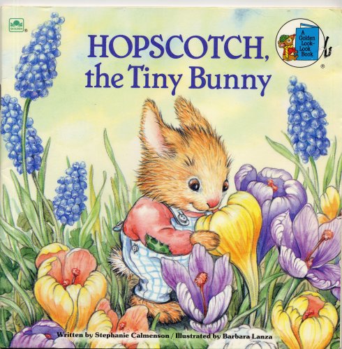 HOPSCOTCH THE TINY BUNNY by Stephanie Calmenson, illustrated by Barbara ...