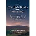 The Holy Trinity and the Law of Three: Discovering the Radical Truth at ...