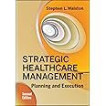 Strategic Healthcare Management: Planning and Execution, Second Edition: 9781567939606: Medicine ...