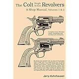 A Study of the Colt Single Action Army Revolver: Thirty Year Anniversary Edition: Ron Graham ...