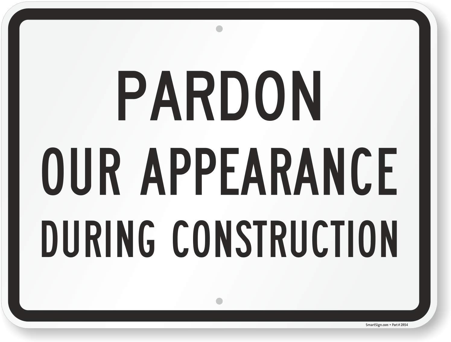 SmartSign - K-9391-AL-18x24 Pardon Our Appearance During Construction ...