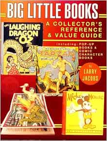 Big Little Books: A Collector's Reference & Value Guide: Jacobs, Larry ...