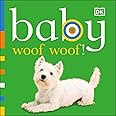 Amazon.com: Baby: Woof Woof! (Chunky Baby): 9780756655082: DK: Books