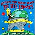 He's Got the Whole World in His Pants: Edwards, Gavin, Seth ...