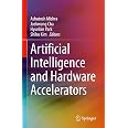 Artificial Intelligence and Hardware Accelerators: Mishra, Ashutosh ...