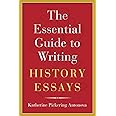 Amazon.com: The Essential Guide to Writing History Essays ...