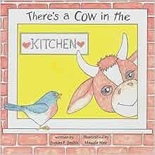 There's a Cow in the Kitchen: Maggie Weir: Susan F. Smith ...