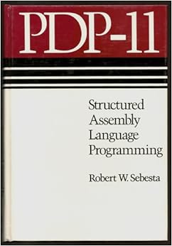 Pdp-11: Structured Assembly Language Programming (Benjamin/Cummings Series in Structured ...
