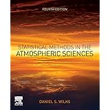 Statistical Methods in the Atmospheric Sciences (Volume 100 ...