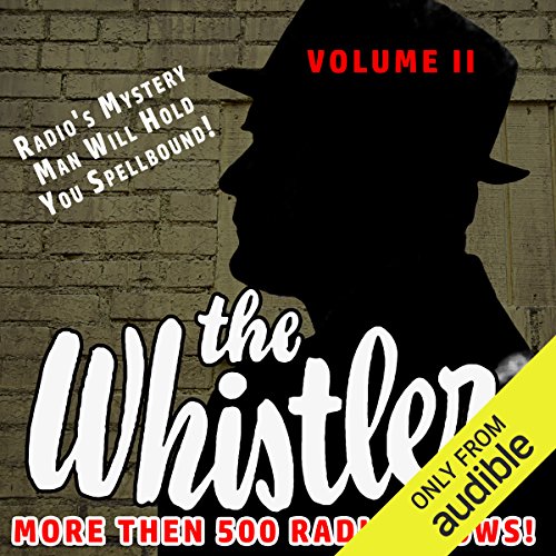 Download Free: The Whistler - More Than 500 Radio Shows!, Volume 2 by J ...