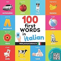 100 first words in italian: Bilingual picture book for kids: english ...