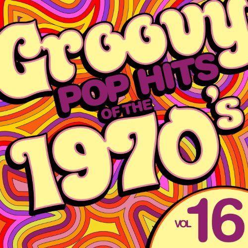 Groovy Pop Hits Of The 1970 s Vol 16 By Hit Co Masters On Amazon
