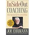 InSideOut Coaching: How Sports Can Transform Lives: Ehrmann, Joe ...
