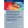 An Introduction to Kolmogorov Complexity and Its Applications (Texts in Computer Science): Li ...