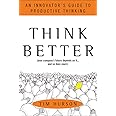 Amazon.com: Think Better: An Innovator's Guide to Productive Thinking ...