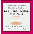 The Little Book of Kitchen Table Wisdom: Remen, Rachel Naomi, Berg ...