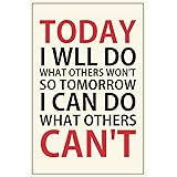 Amazon.com: Today I will do what others won't so tomorrow I can ...