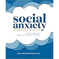 Social Anxiety Workbook for Teens: 10-Minute Methods to Reduce Stress ...