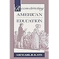 Reconstructing American Education: Katz, Michael B.: 9780674750937 ...