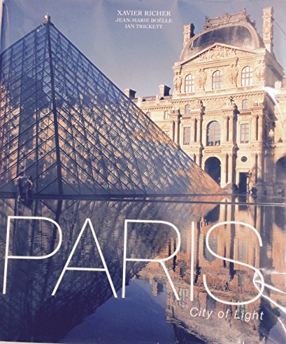 Paris: City of Light: Jean-Marie Boelle, Ian Trickett, Xavier Richer ...
