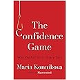 The Confidence Game: Why We Fall for It . . . Every Time: Konnikova ...