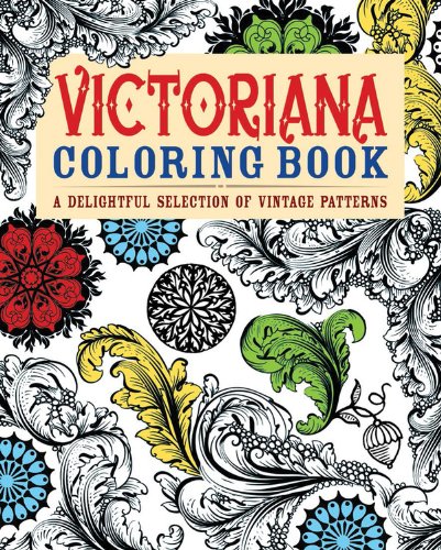 Victoriana Coloring Book: A Delightful Selection of Vintage Patterns ...