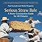 Serious Straw Bale: A Home Construction Guide for All Climates Real ...
