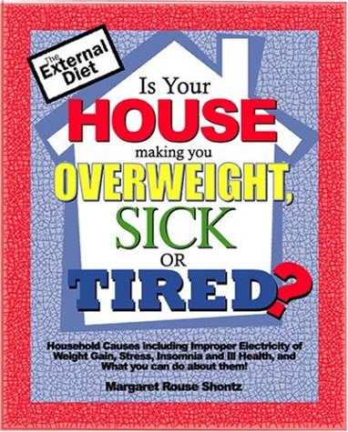 Is Your House Making You Overweight, Sick, or Tired?: Margaret Rouse ...