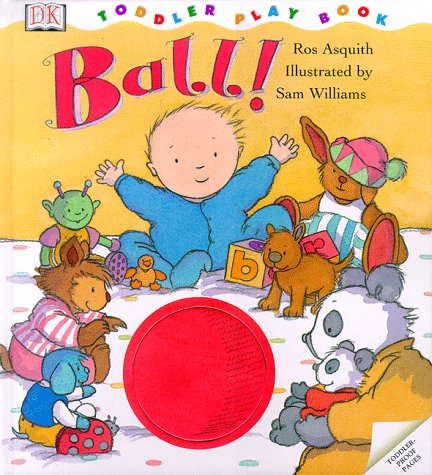 Toddler Story Book: Ball!: Asquith, Ros: 9780789434869: Amazon.com: Books