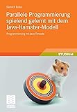 Objektorientierte Programmierung spielend gelernt mit dem Java-Hamster-Modell: Amazon.de ...