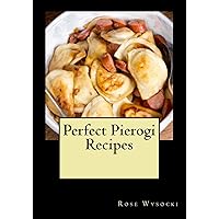 Pierogi: Over 50 Recipes to Create Perfect Polish Dumplings: Zak, Zuza ...