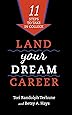 Amazon.com: Land Your Dream Career: Eleven Steps to Take in College ...