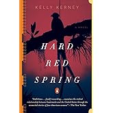 Hard Red Spring: A Novel: Kerney, Kelly: 9780525429012: Amazon.com: Books