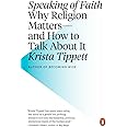 Speaking of Faith: Why Religion Matters-and How to Talk About It ...