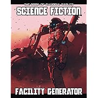 The Book of Random Tables: Science Fiction Facility Generator: Generate ...