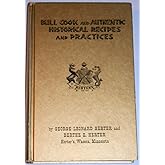 Bull Cook And Authentic Historical Recipes And Practices: George ...