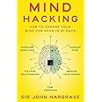 Mind Hacking: How to Change Your Mind for Good in 21 Days: Hargrave ...