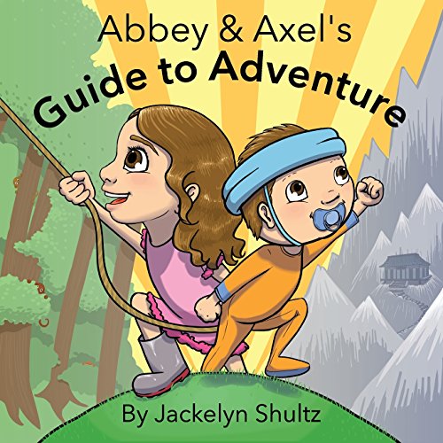 Abbey and Axel's Guide to Adventure: Shultz, Jackelyn: 9780999505229 ...