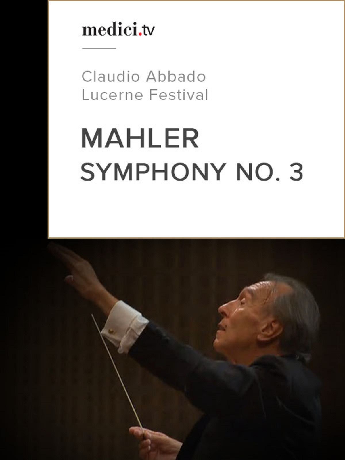 Watch Mahler, Symphony No. 3 - Claudio Abbado - Lucerne Festival | Prime Video