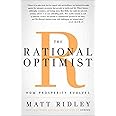 The Rational Optimist: How Prosperity Evolves: Ridley, Matt ...