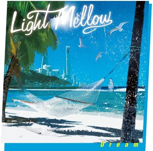 Amazon | Light Mellow ~ Dream | VARIOUS ARTISTS | J-POP | ミュージック