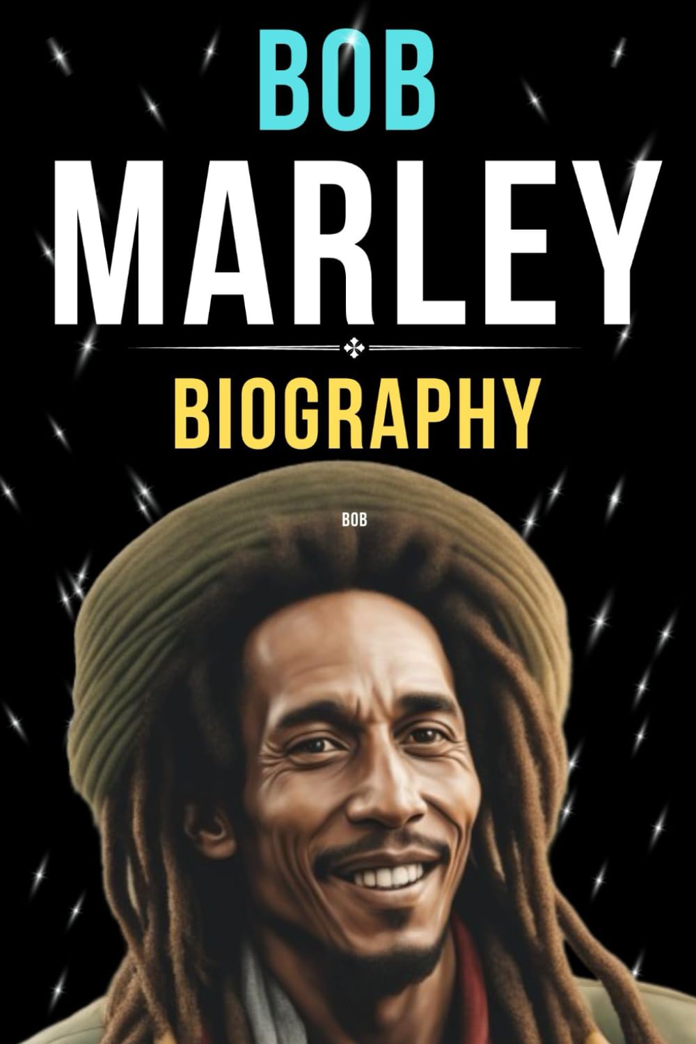 Bob Marley Biography: Bob Marley Story the Reggae Revolutionary ...