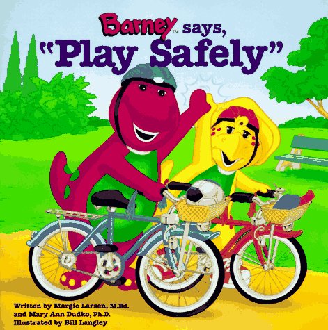 Barney Says, "Play Safely" (Barney Go to Series): Larsen, Margie, Dudko ...