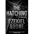 The Hatching: A Novel (1) (The Hatching Series): Boone, Ezekiel ...