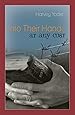 Into Their Hands at any cost: Harvey Yoder: 9781936208005: Amazon.com ...