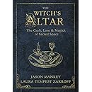 The Witch's Altar: The Craft, Lore & Magick of Sacred Space (The Witch ...