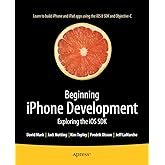 Beginning iPhone 3 Development: Exploring the iPhone SDK: Mark, David, LaMarche, Jeff ...
