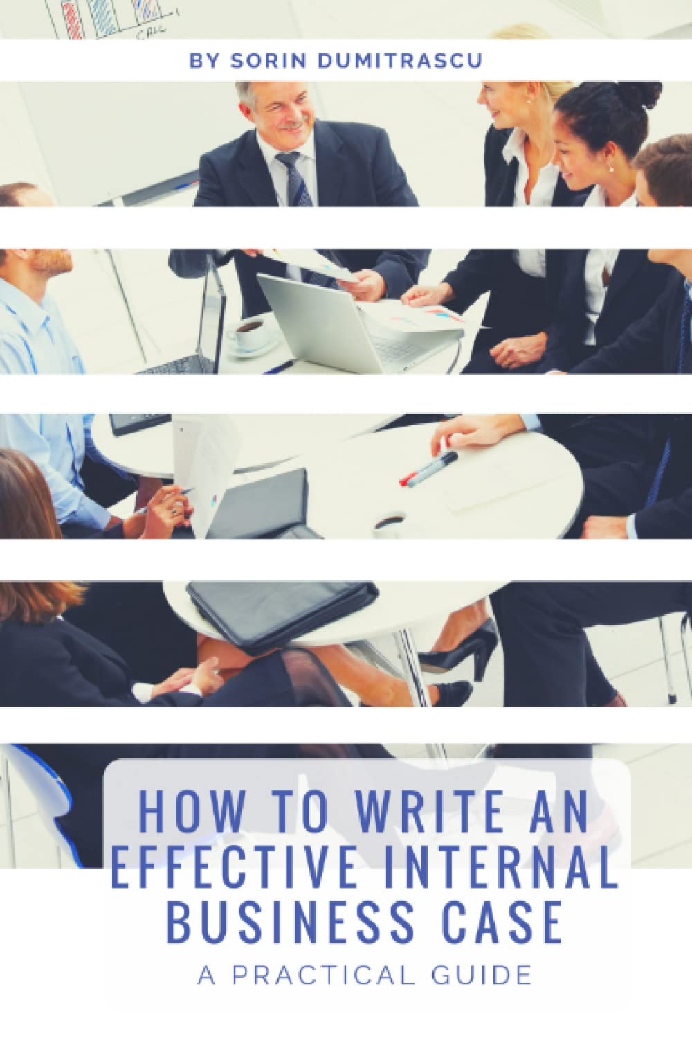 Mua How to Write an Effective Internal Business Case: A Practical Guide ...